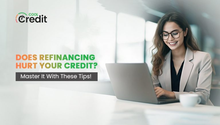 Does Refinancing Hurt Your Credit? | CoolCredit